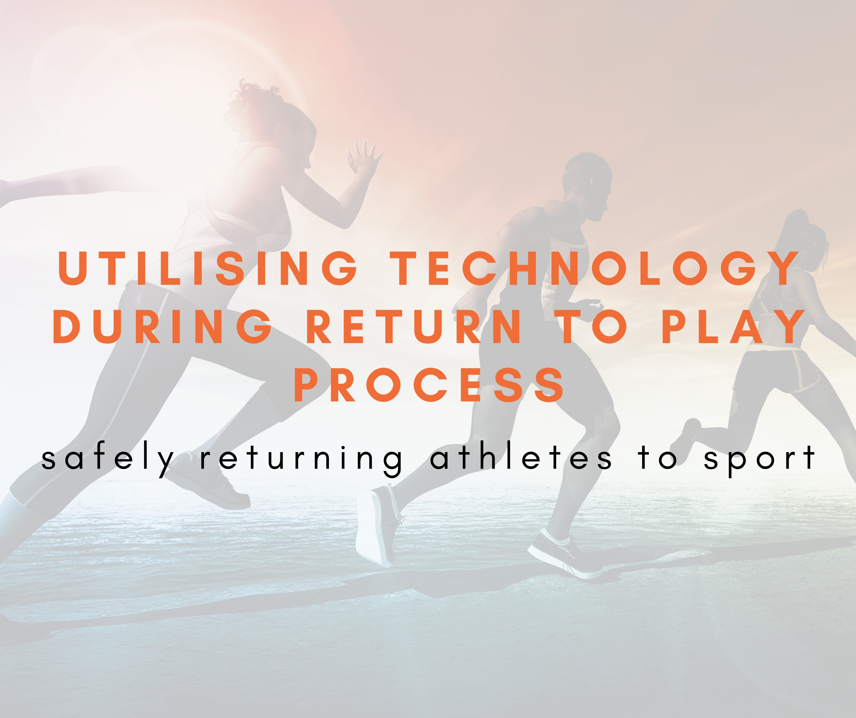 Utilising technology during return to play process to safely return ...